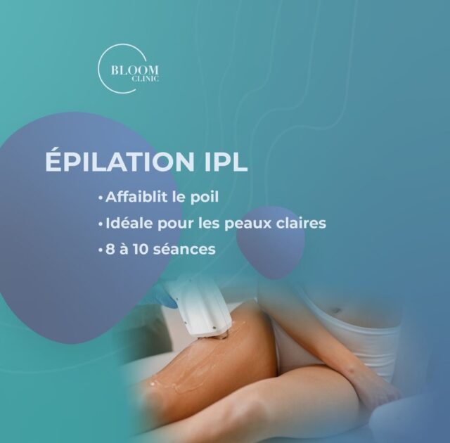 Epilation IPL Lumière Pulsée à Rabat et à Casablanca Bloom Clinic